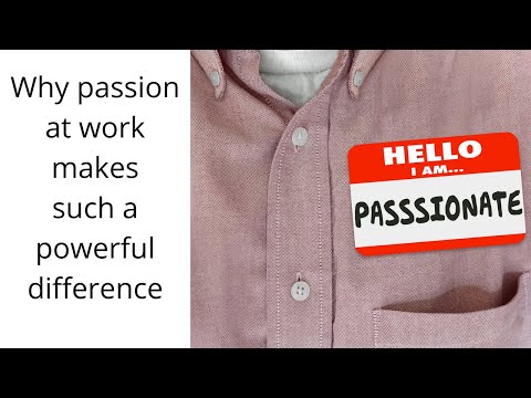 The Power of Passion to Engage, Motivate Employees at Work