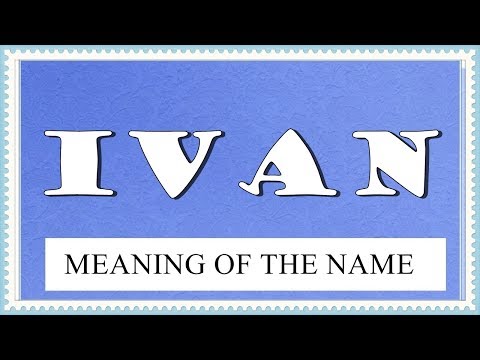 MEANING OF THE NAME IVAN, FUN FACTS, HOROSCOPE