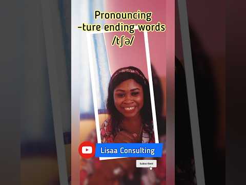 Pronouncing -ture ending (suffixes) in words.