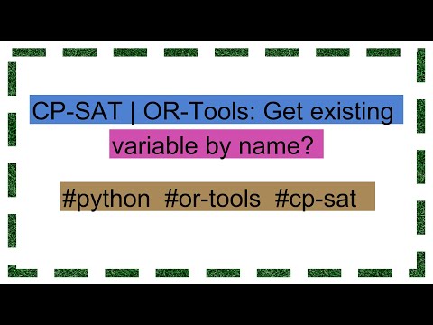 CP-SAT | OR-Tools: Get existing variable by name?