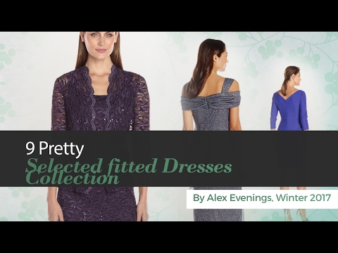 9 Pretty Selected fitted Dresses Collection By Alex Evenings, Winter 2017