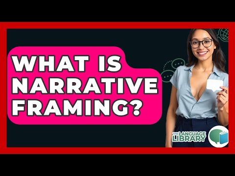 What Is Narrative Framing? - The Language Library