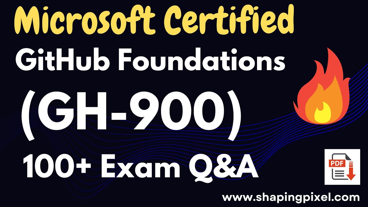 GH-900 GitHub Foundations Certification Practice Q&A | Microsoft (GH-900) Exam Pass