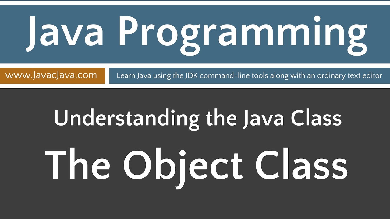 Learn Java Programming - The Object Class Tutorial
