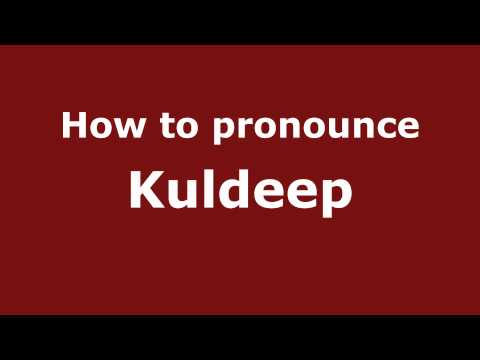 How to Pronounce Kuldeep - PronounceNames.com
