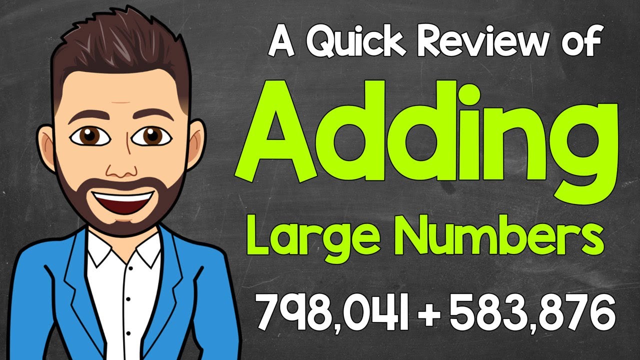 Adding Large Numbers | How to Add Without a Calculator | A Quick Review | Math with Mr. J