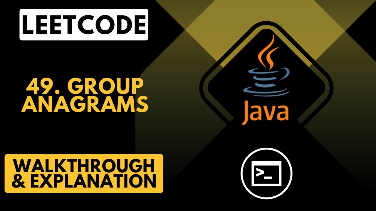 LeetCode 49. Group Anagrams Walkthrough (Java)