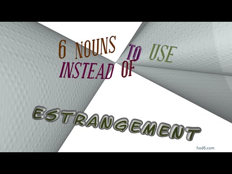estrangement - 11 nouns which are synonym to estrangement (sentence examples)