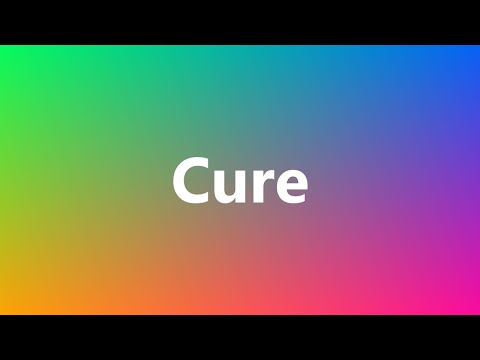 Cure - Medical Definition and Pronunciation