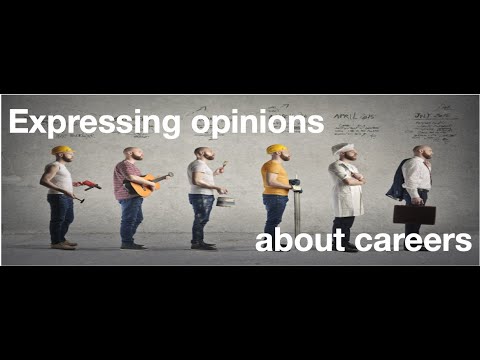 Expressing opinions about careers