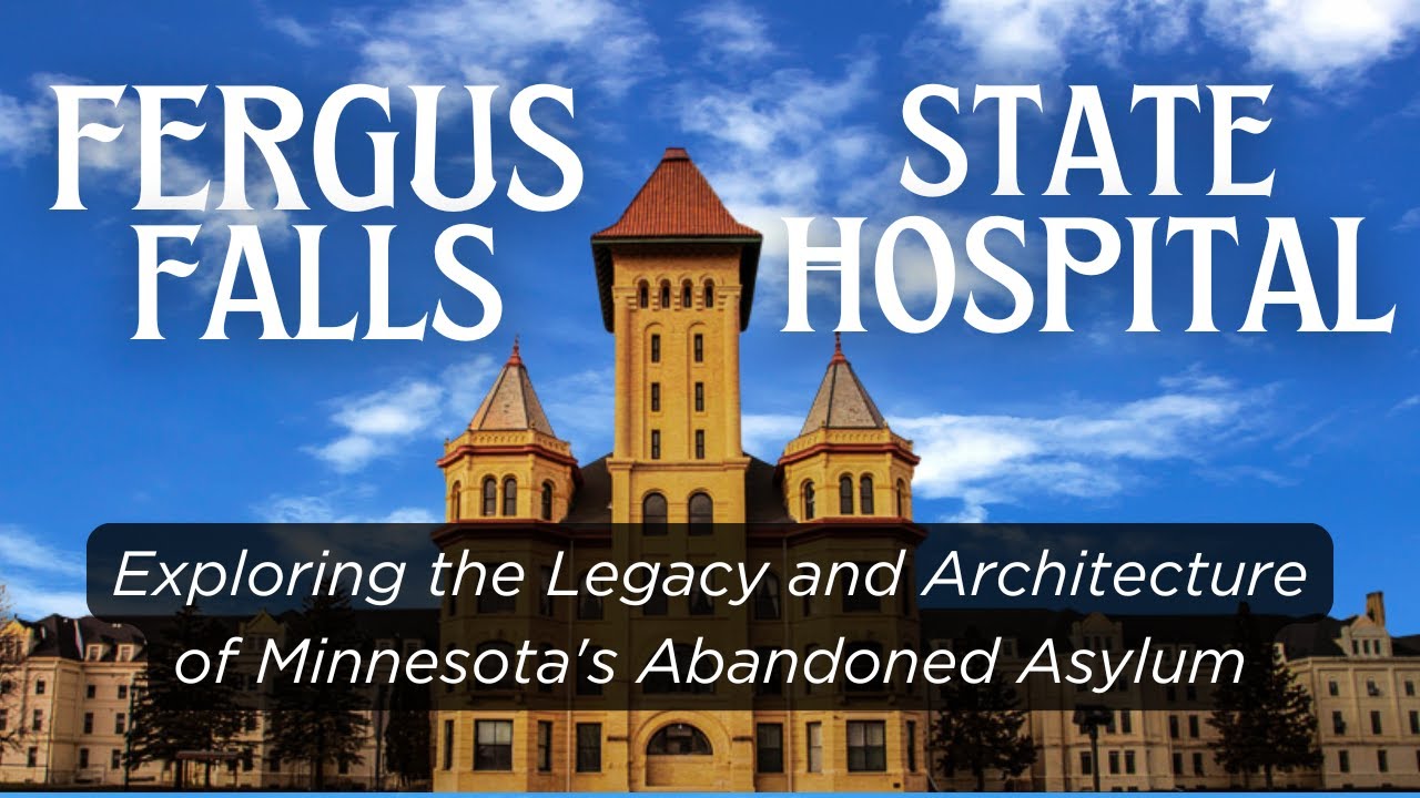 Fergus Falls State Hospital: Exploring the Legacy and Architecture of Minnesota's Abandoned Asylum