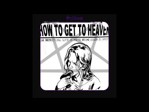 Seldom - How to Get to Heaven (Demo 2024)
