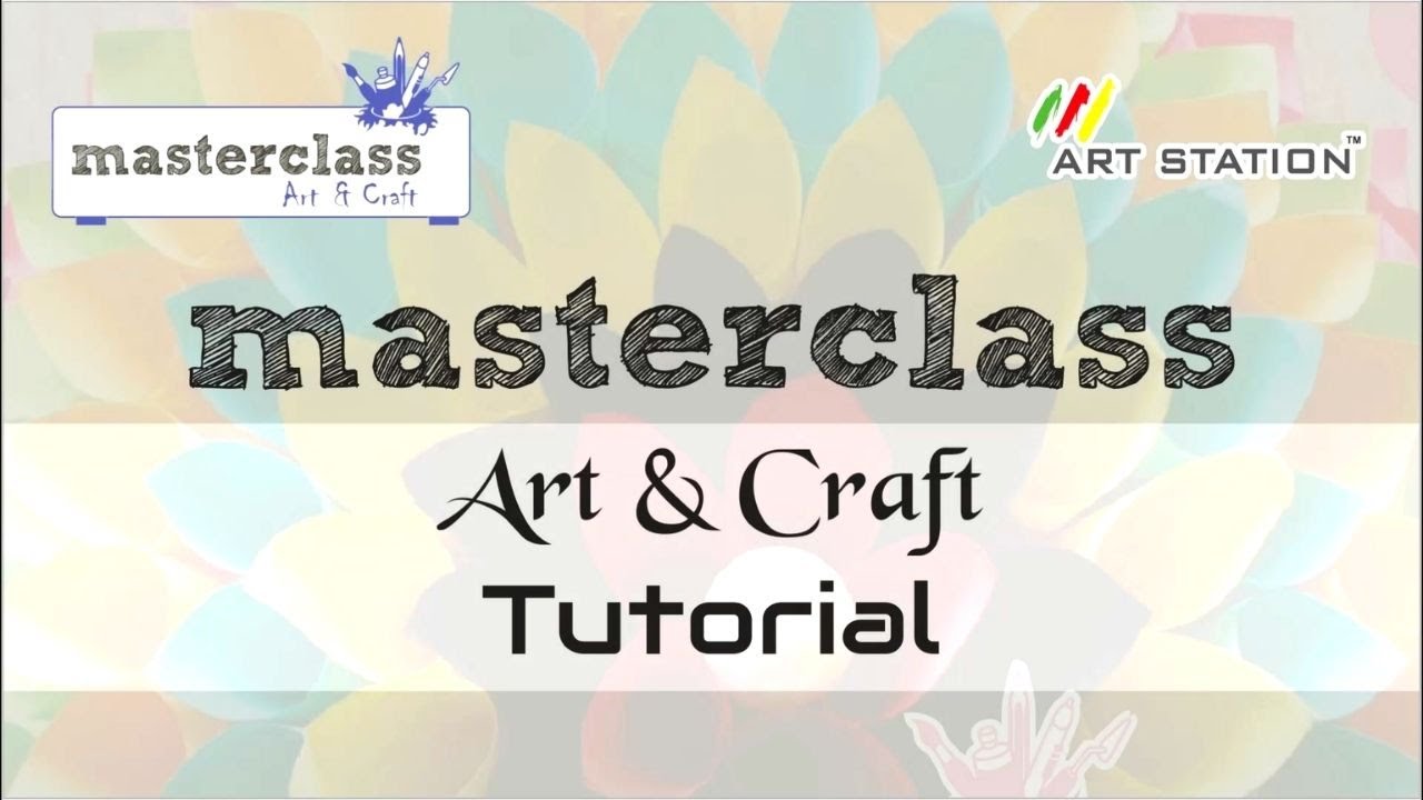 Masterclass Art & Craft Tutorial Class - 5  Activity 44 | Art Station