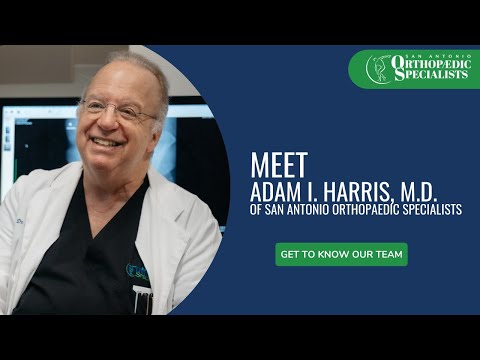 Meet Adam I. Harris, M.D. of San Antonio Orthopaedic Specialists