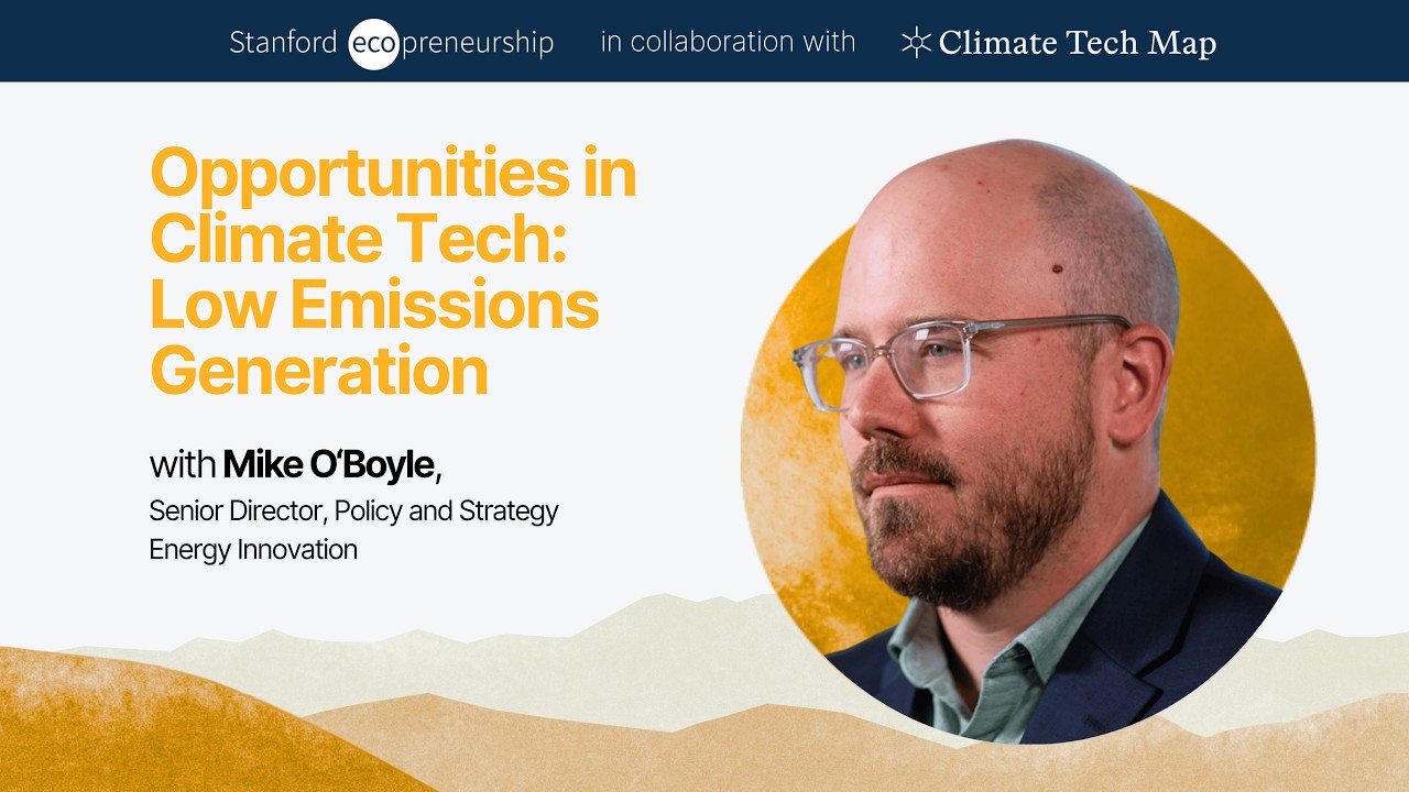 Opportunities in Climate Tech: Low Emissions Generation (with Mike O'Boyle)