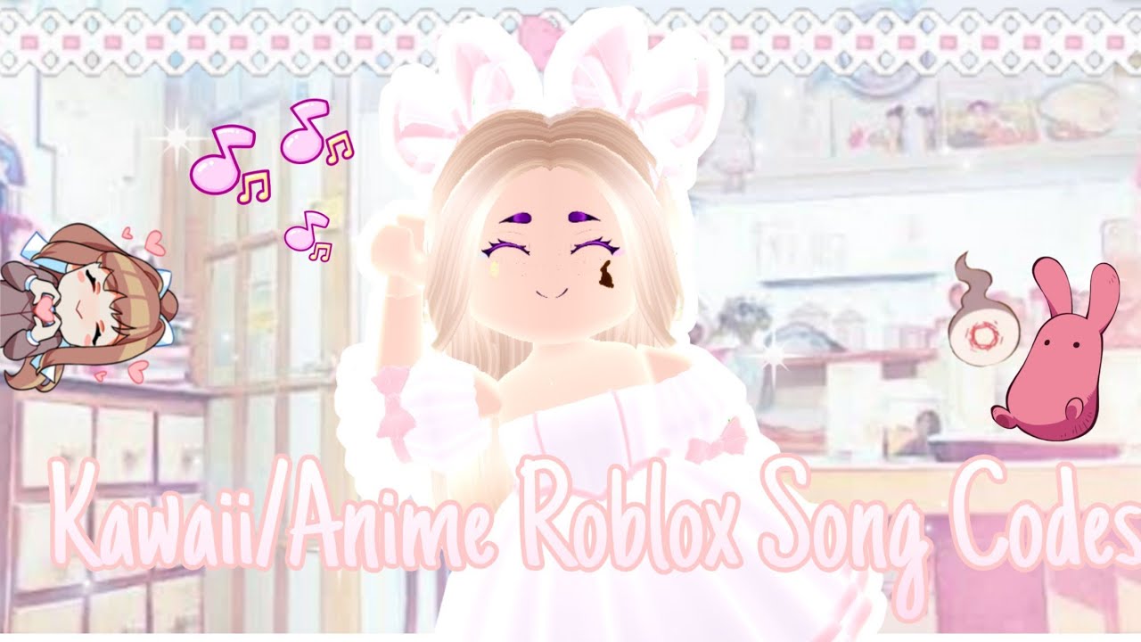 Kawaii/Anime Roblox Song Codes ~♪ Pastrykoala