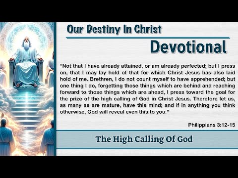 Our Destiny In Christ Devotional: The High Calling of God – Our Destiny ...
