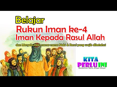 BELAJAR RUKUN IMAN KE 4 BERIMAN KEPADA RASUL ALLAH || @KITA PERLU INI