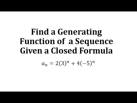 Find a Generating Function of a Sequence Given a Closed Formula | Math ...