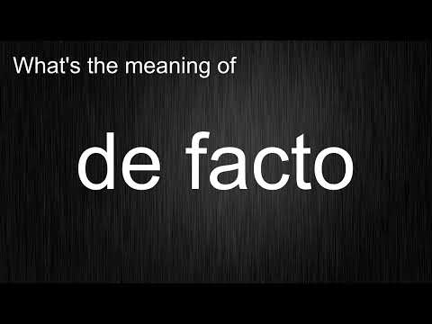 What's the meaning of "de facto", How to pronounce de facto?