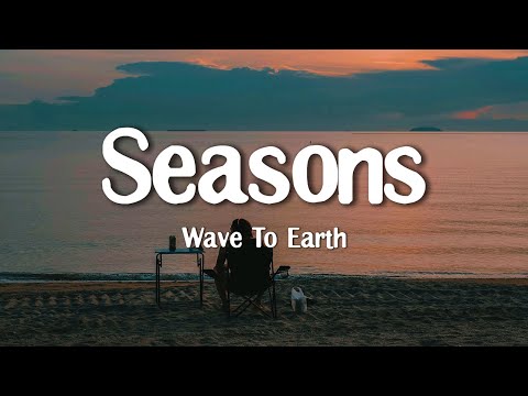 wave to earth - seasons (Lyrics)