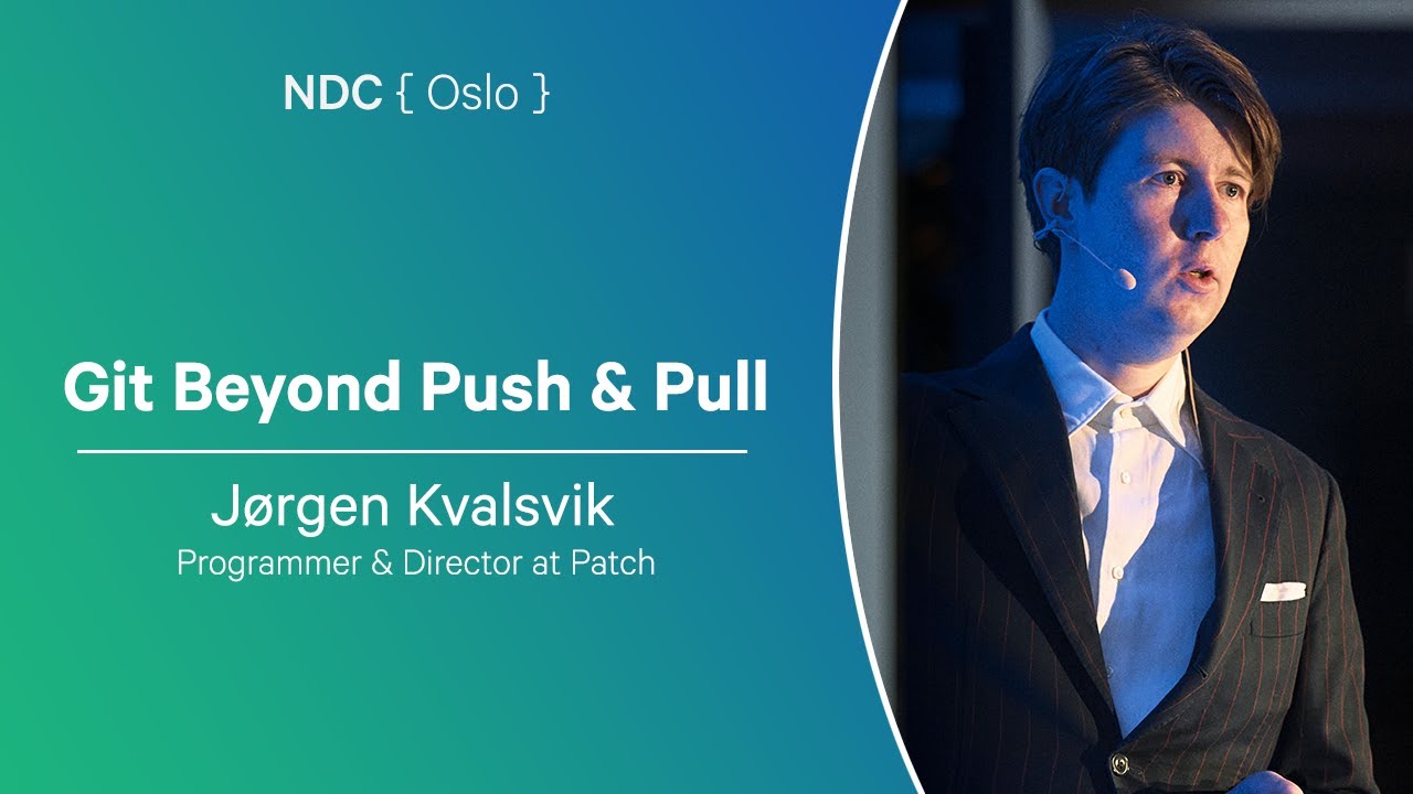 Git Beyond Push & Pull - Jørgen Kvalsvik - NDC Oslo 2024