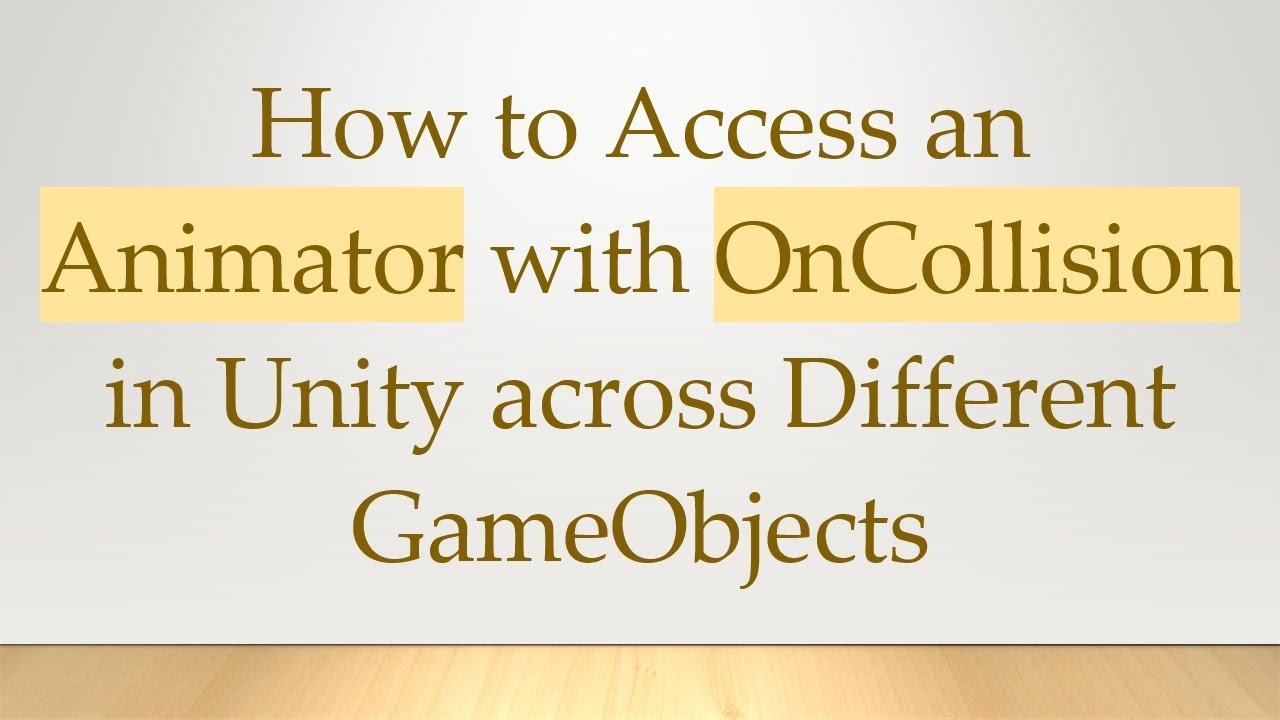 How to Access an Animator with OnCollision in Unity across Different GameObjects