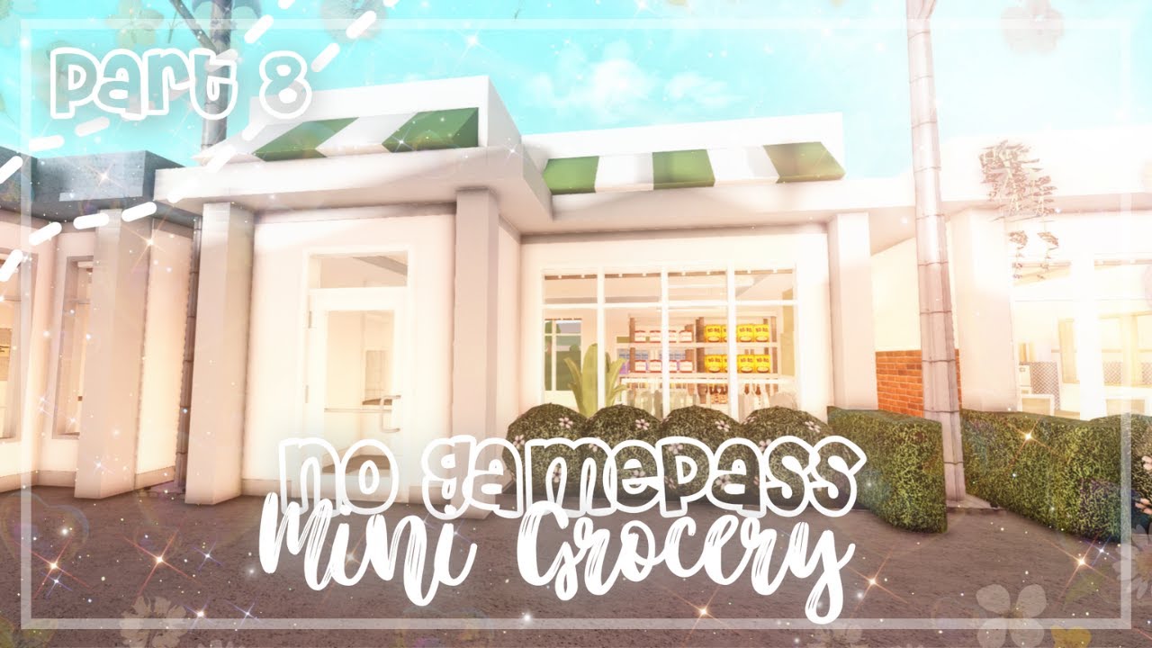 Roblox Bloxburg - No Gamepass Town ( Part 8 ) Mini Grocery - Minami Oroi
