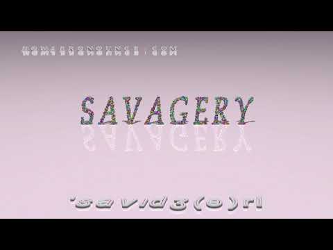 savagery - pronunciation + Examples in sentences and phrases