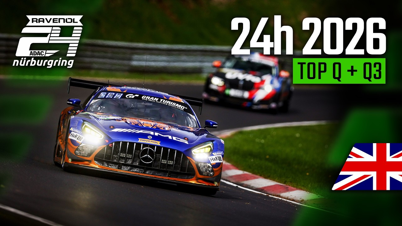 🇬🇧 | ADAC RAVENOL 24h Nürburgring 2026 | Top Q and Qualifying 3