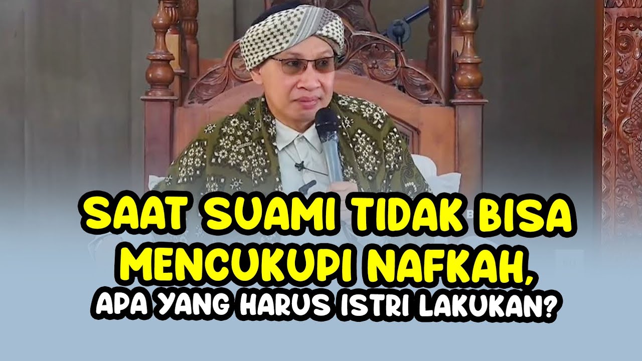 Saat Suami Tidak Bisa Mencukupi Nafkah, Apa yang Harus Istri Lakukan ❓- Buya Yahya Menjawab