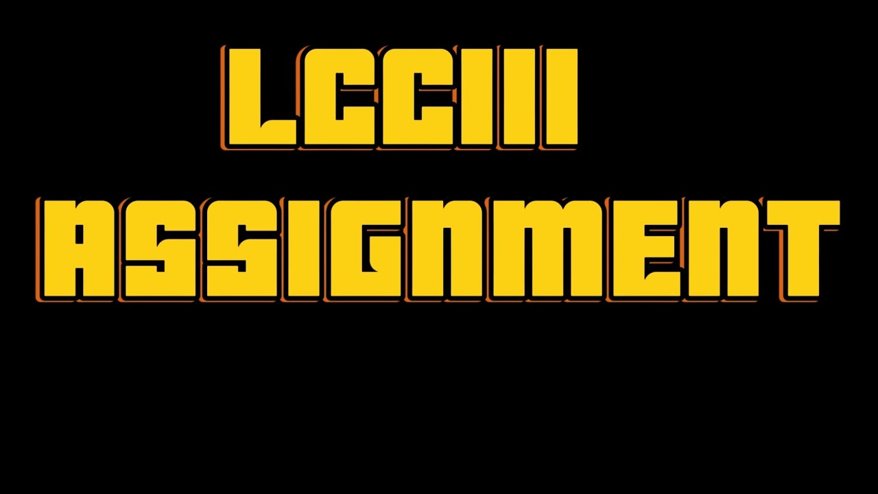 GROUP LCC111 ASSIGNMENT