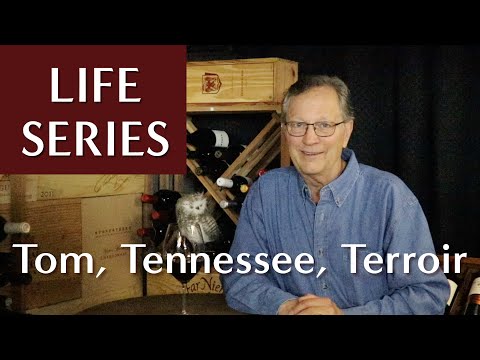 Tom, Tennessee, and Terroir: How to Make Wines with Great Character