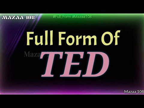 Full Form of TED | TED full form | Full Form TED | TED Stands for | TED Means | Meaning of TED