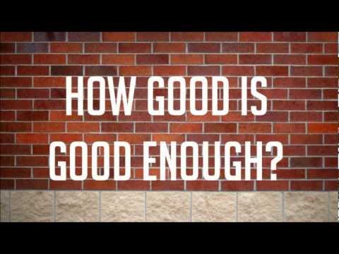 How Good is Good Enough?