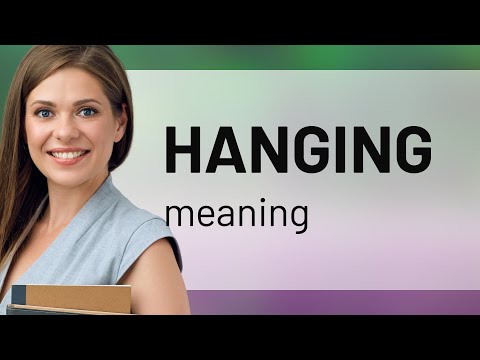Unlocking the Mystery of "Hanging"