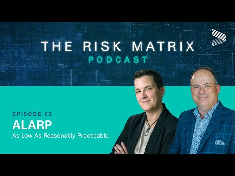 ALARP: As Low As Reasonably Practicable | Risk Matrix Episode 89