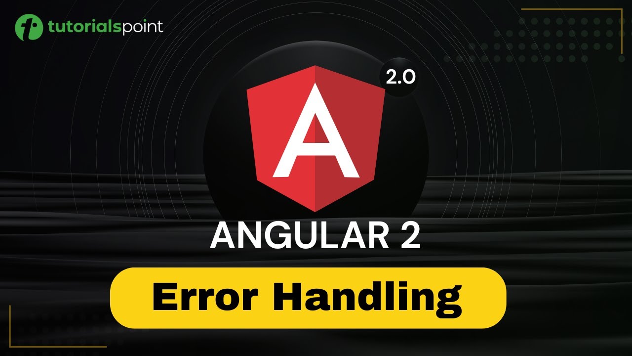 Angular 2 Error Handling | Angular 2 Training | Tutorialspoint