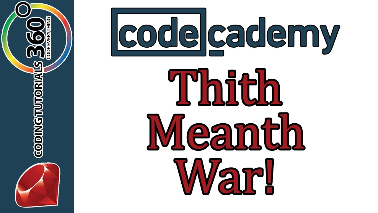 Learn Ruby with Codecademy: Control Flow with Ruby: Thith Meanth War!