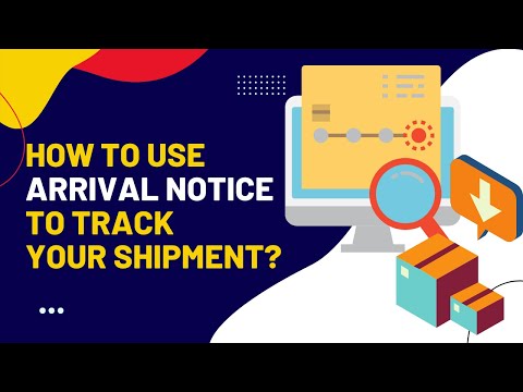 How to use Arrival Notice to track your shipment?