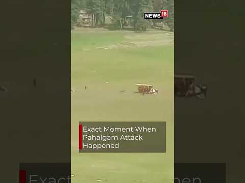 Exclusive Visuals Of Exact Moment When Pahalgam Terror Attack Happened In Jammu and Kashmir | N18S