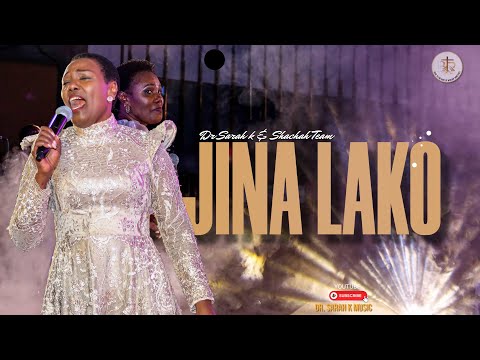 Jina Lako (Your Name) Lyrics by Sarah K and The Shachah Team | African ...