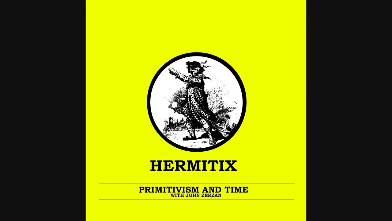 Primitivism and Time with John Zerzan