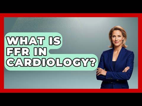 What Is FFR In Cardiology? - Cardiology Community