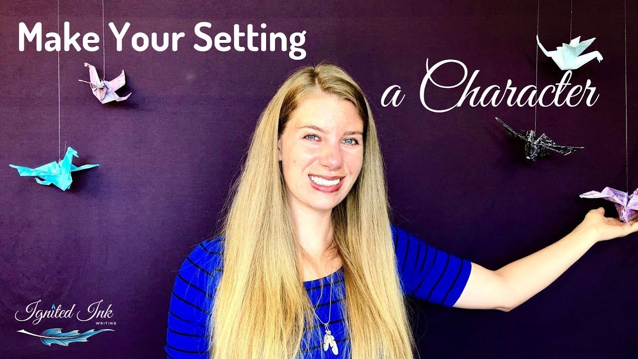 Setting as Character: How to Make Your Setting Speak