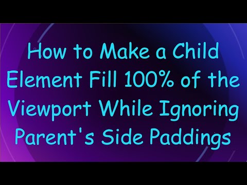 How to Make a Child Element Fill 100% of the Viewport While Ignoring Parent's Side Paddings