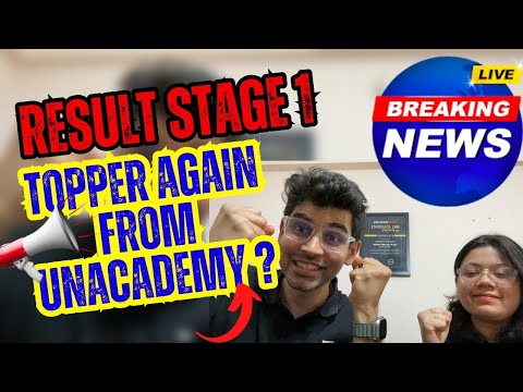 BREAKING NEWS Results Stage 1 : TOPPER Again from Unacademy ?