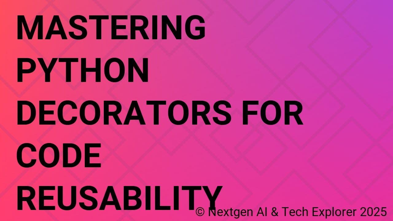 Mastering Python Decorators for Code Reusability