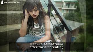 8 Signs That Show You Were Raised In A Toxic Environment Video