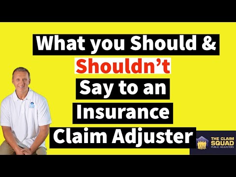 What you Should and Shouldn't say to an Insurance Claim Adjuster